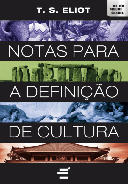 Resenha do livro Notas para uma Definição de Cultura T.S Eliot ... Resenha do livro Notas para uma Definição de Cultura T.S Eliot ...