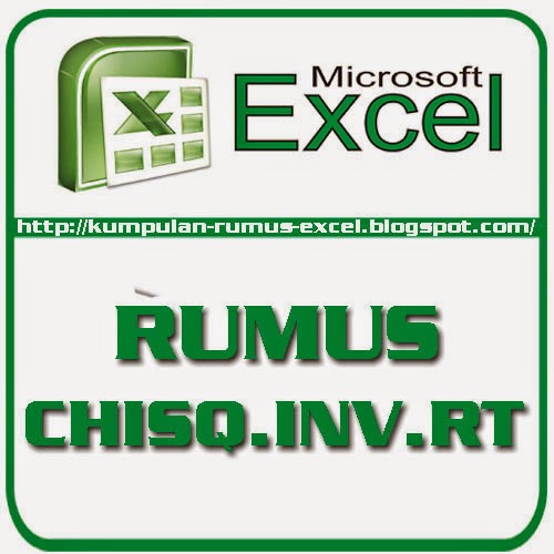 Rumus CHISQ.INV.RT | Kumpulan Rumus dan Fungsi Excel
