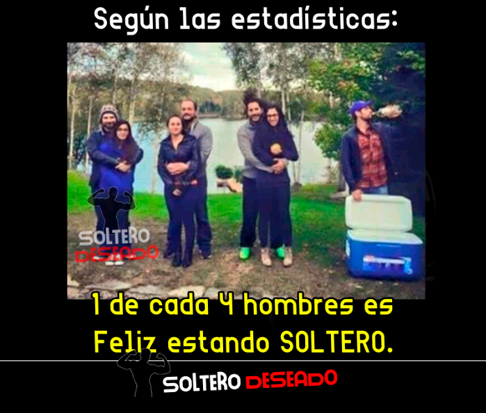 Memes de Solteros 5 - SOLTERO DESEADO