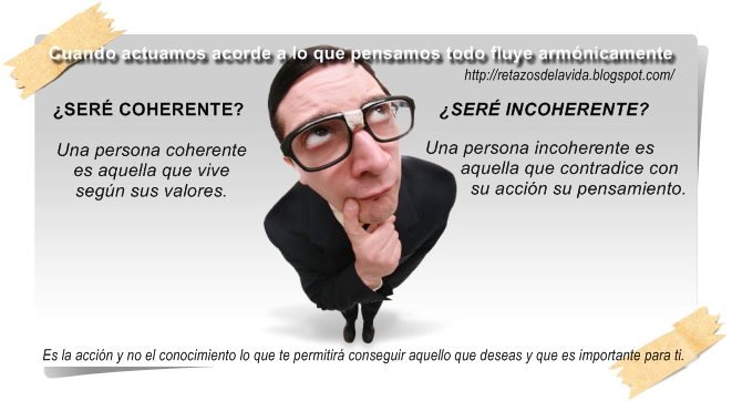 Retazos de la vida: SER COHERENTE