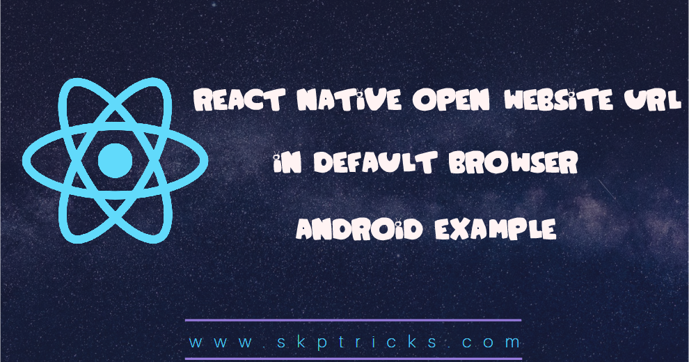 React Native open website URL in default browser Android Example | SKPTRICKS