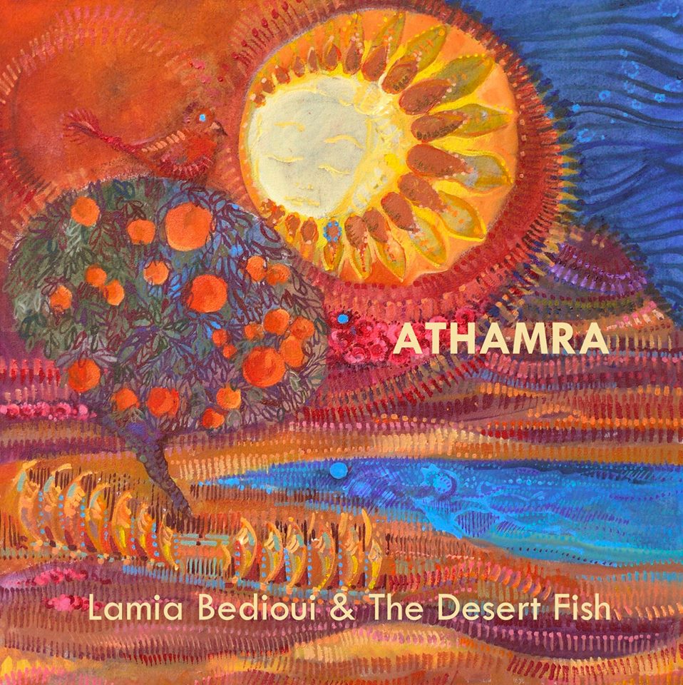 Lamia Bèdioui & The Desert Fish – Athamra (LBedioui Music Production, 2015)