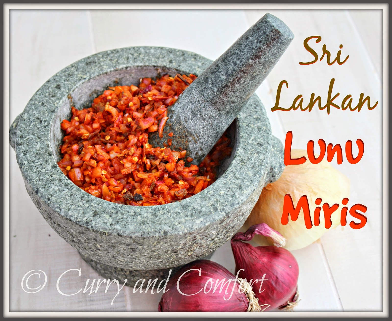 Kitchen Simmer: Sri Lankan Lunu Miris (Chili and Onion Sambol)