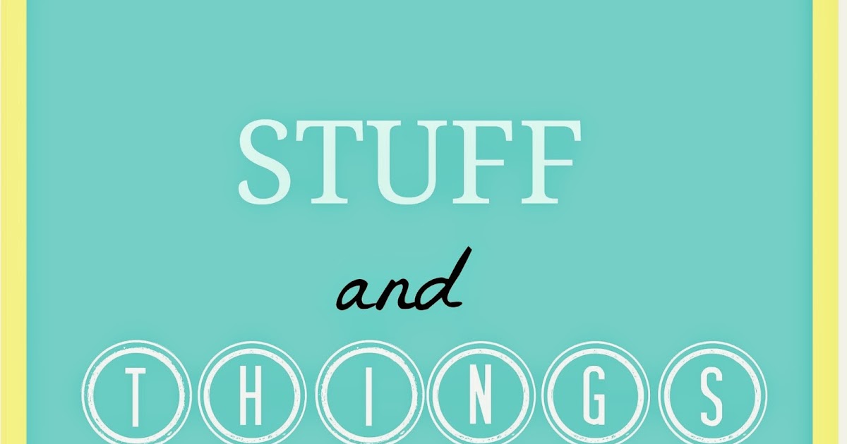 Stuff, Things, etc.: Stuff and Things 2/19