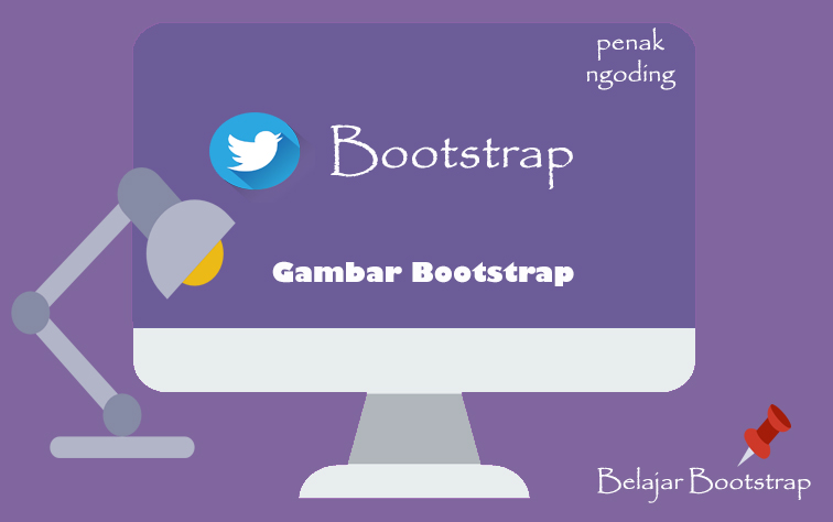 Bootstrap Part 3 : Tampilan Gambar Dengan Bootstrap - Penak Ngoding ...