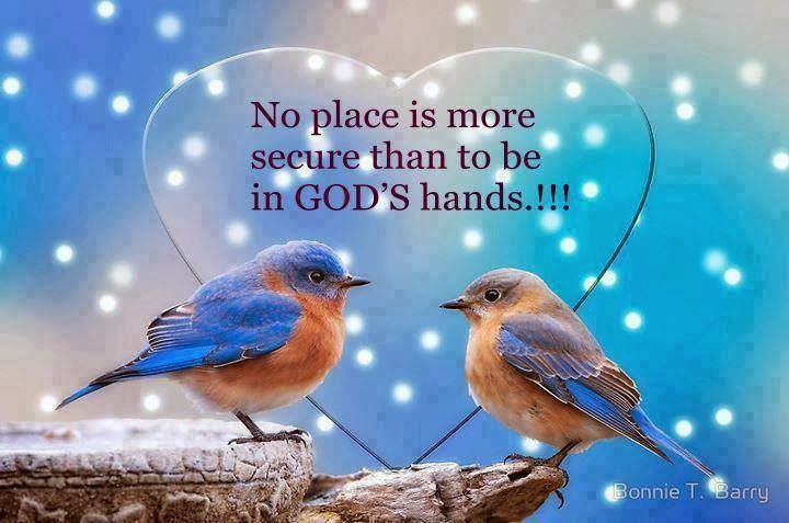 NO Place Is More Secure Than To Be In God s Hands Quotes no-place-is-more-secure-than-to-be-in-god-s-hands-quotes