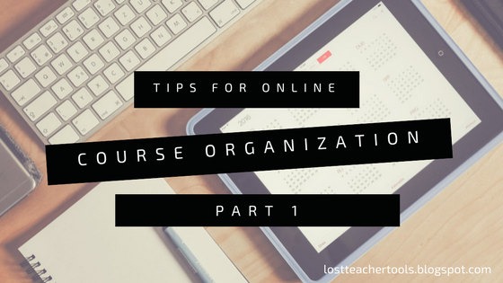 Tips for Online Course Organization Part 1