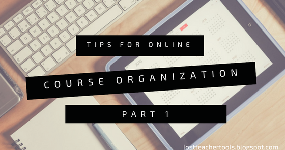 Tips for Online Course Organization Part 1