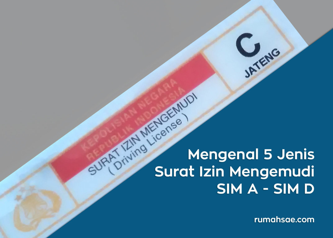 Mengenal 5 Jenis Surat Izin Mengemudi Mulai SIM A Hingga SIM D