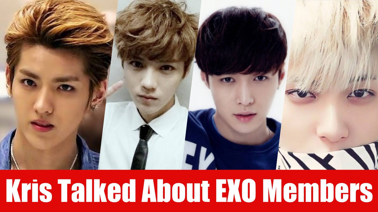 Kris Talked BAD About EXO Members By Zhou Wei The China's Best ...