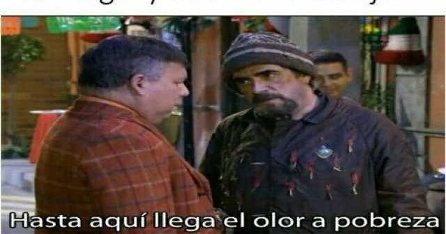 La Historia del Meme: Hasta acá llega el olor a pobreza