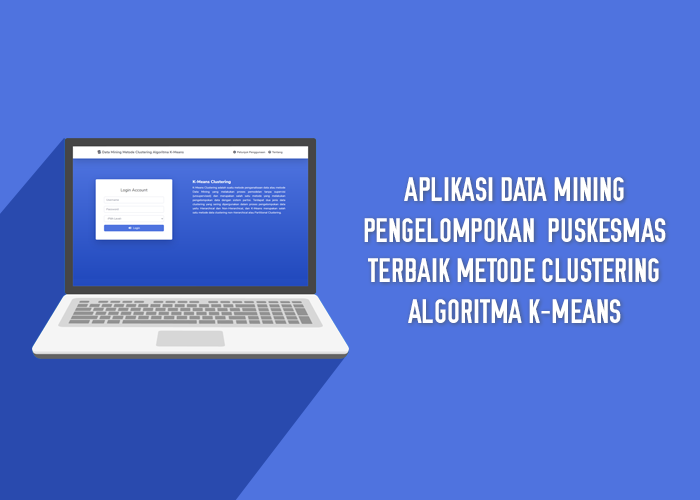 Aplikasi Data Mining Pengelompokan Puskesmas Terbaik Metode Clustering ...