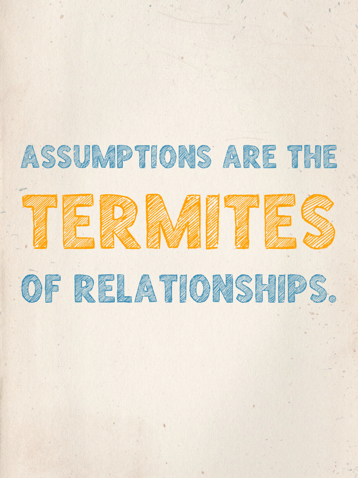 Teach. Learn. Lead. Repeat.: Stop Making Assumptions