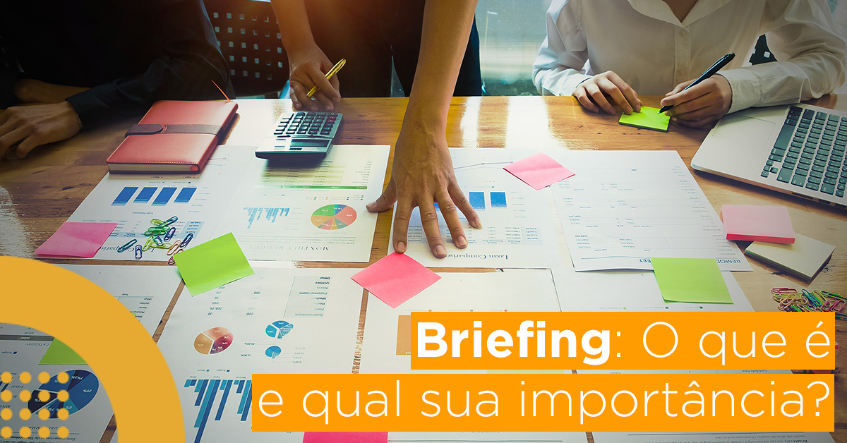 Briefing: o que é e qual sua importância | Poggers