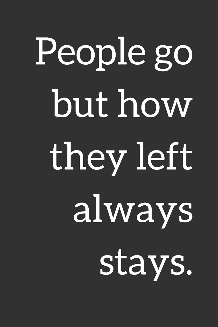 People go but how they left always stays | Quotes - Quotes