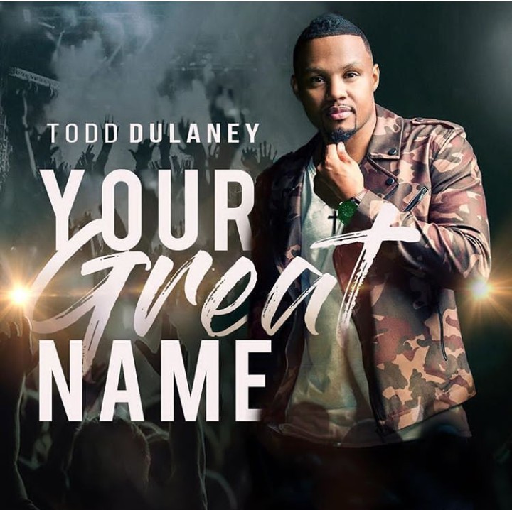 [Music Album] Todd Dulaney drops an Album tagged Your great name | Pre ...