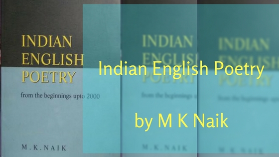 Indian English Poetry by M K Naik