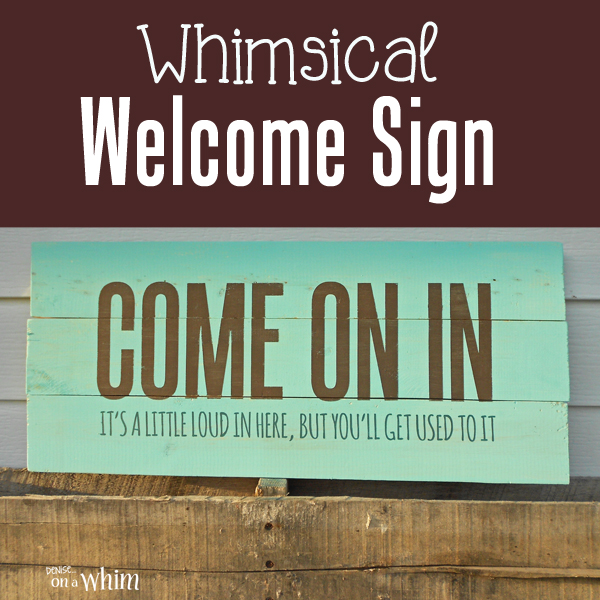 denise...on a whim: A Humorous Welcome Sign
