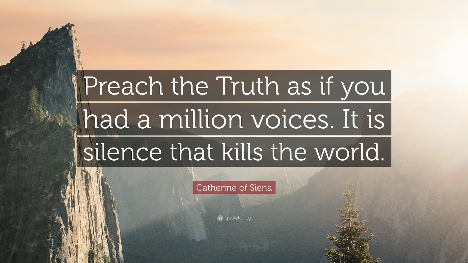 Quote to SHARE by Saint Catherine of Siena “Preach the Truth as if you ...