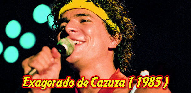 Exagerado de Cazuza (1985)