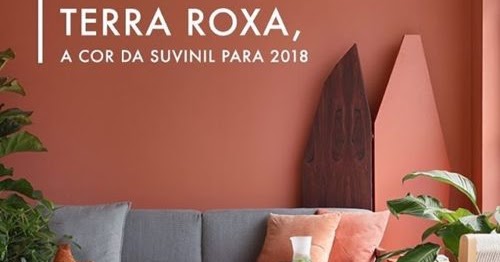 Teia Design: Cor: “Terra Roxa” da Suvinil para 2018 no Blog da Teia Design