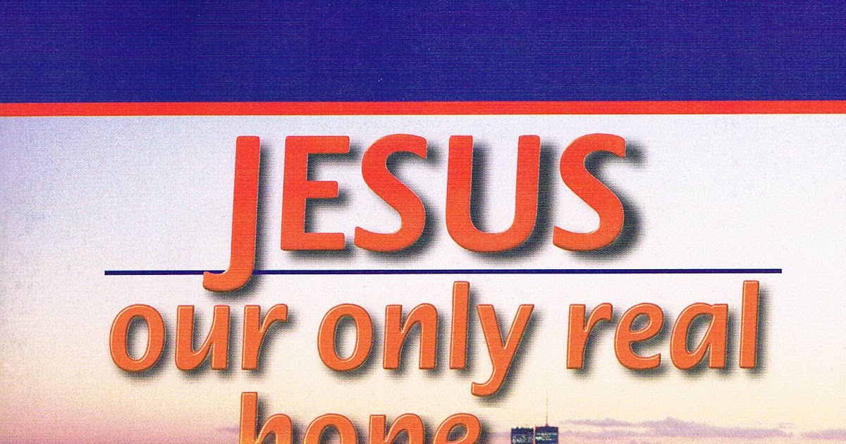 Petersham Bible Book & Tract Depot: Jesus Our Only Real Hope by Manfred ...