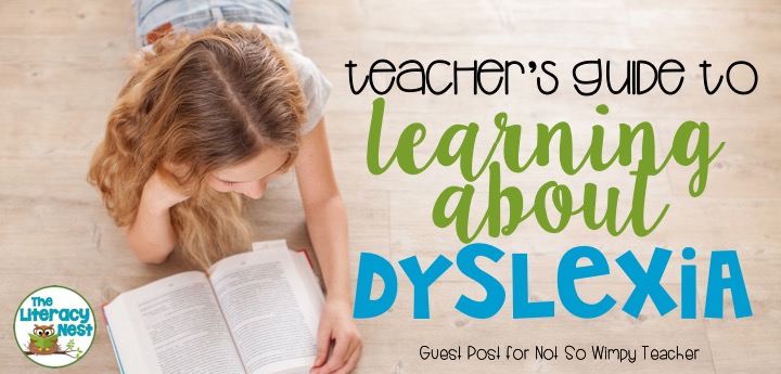 Teacher’s Guide to Learning About Dyslexia - Not So Wimpy Teacher