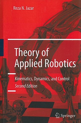 Theory of Applied Robotics: Kinematics, Dynamics, and Control (2nd ...