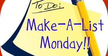 Confessions of a Fabric Addict: Make-A-List Monday - Whew! And I'm ...