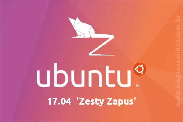 Lançado o Ubuntu 17.04 "Zesty Zapus"!