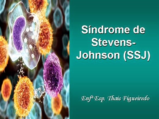 DOENÇAS E SUAS PREVENÇOES : SÍNDROME DE STEVENS-JOHNSON