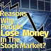 7 Reasons Why People Lose Money In The Stock Market?
