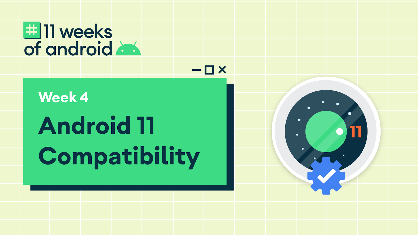 11 semanas de Android: Compatibilidad con Android 11 - Google Adictos