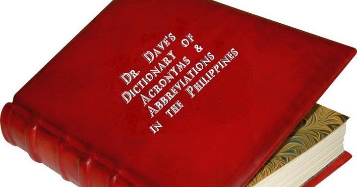Dr Daves Filipino Scene Blog A Useful List Of Acronyms And Abbreviations In The Philippines