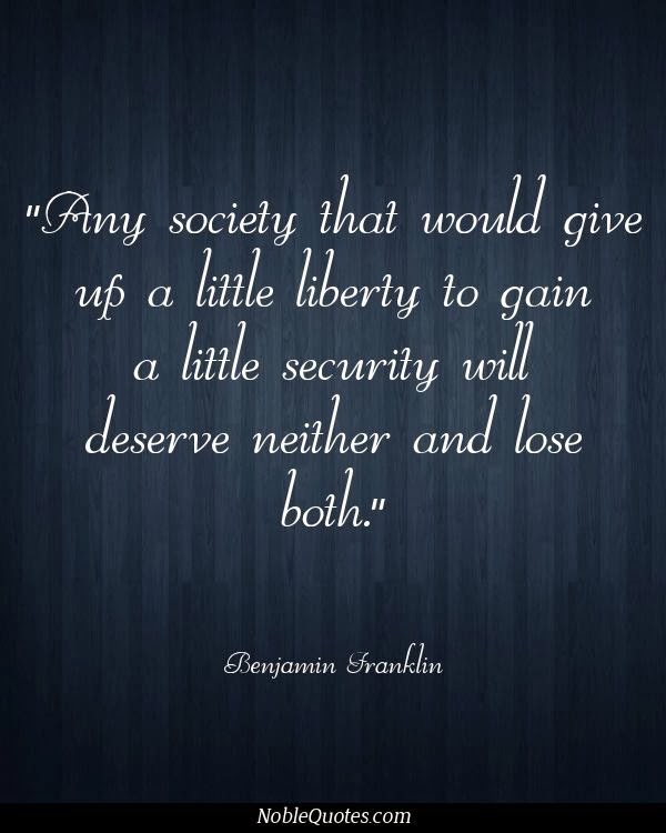 Any society that would give up a little liberty to gain a little ...