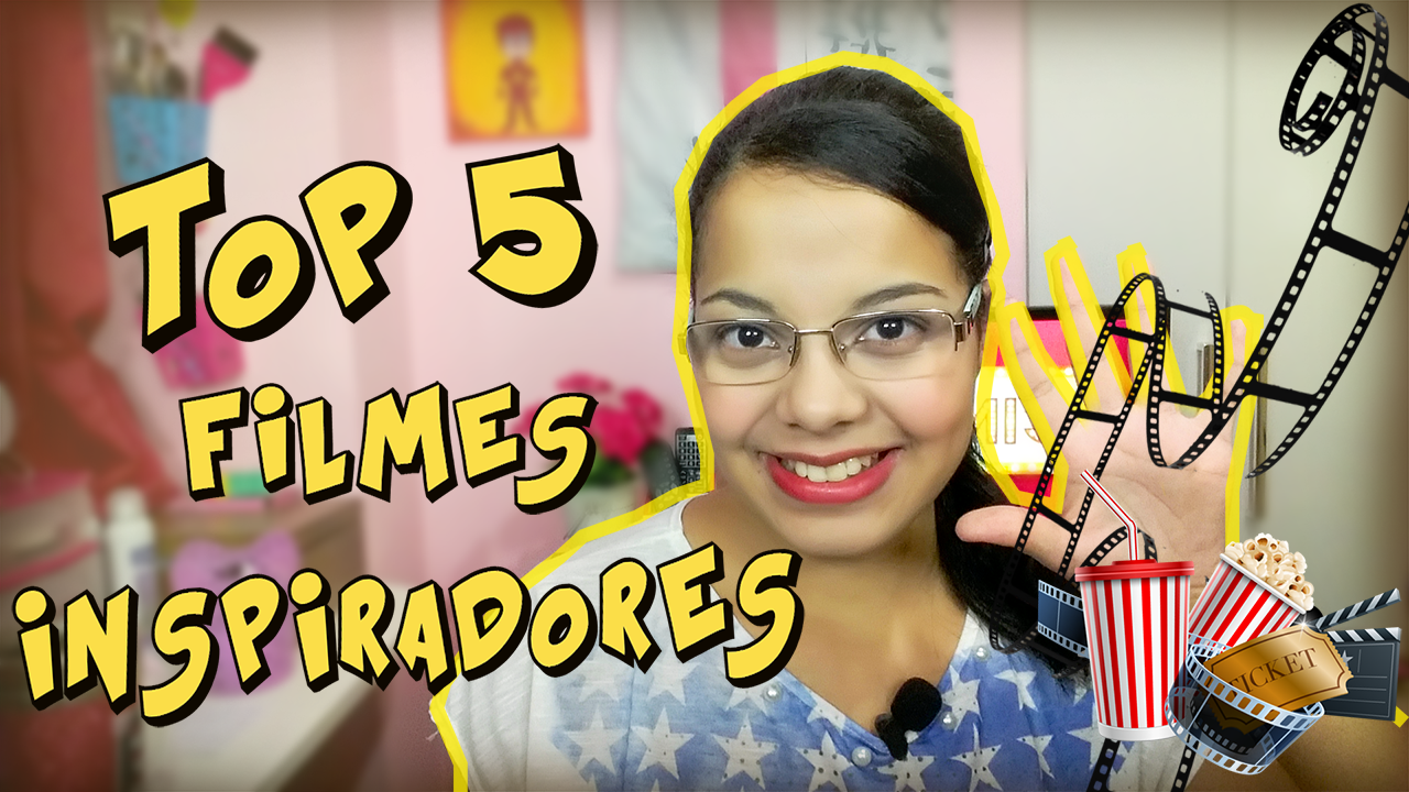 TOP 5 Filmes Inspiradores O Mundo de Rafaela