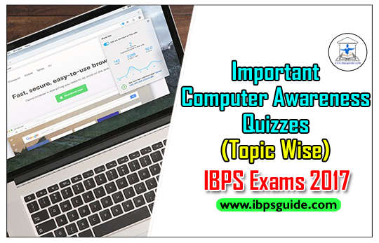 Important Computer Awareness Quizzes (Topic Wise) for IBPS Exams 2017 ...