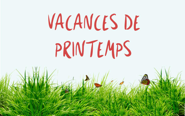 Les vacances de printemps 2017