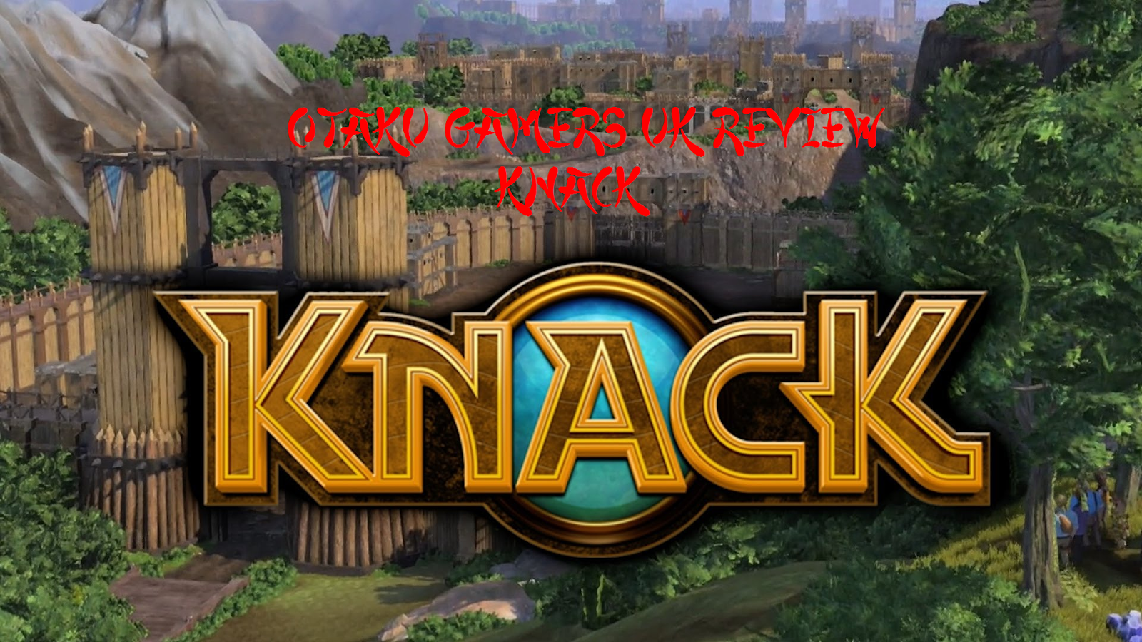 Otaku Gamers UK - News & Reviews: Review: Knack (Ps4)