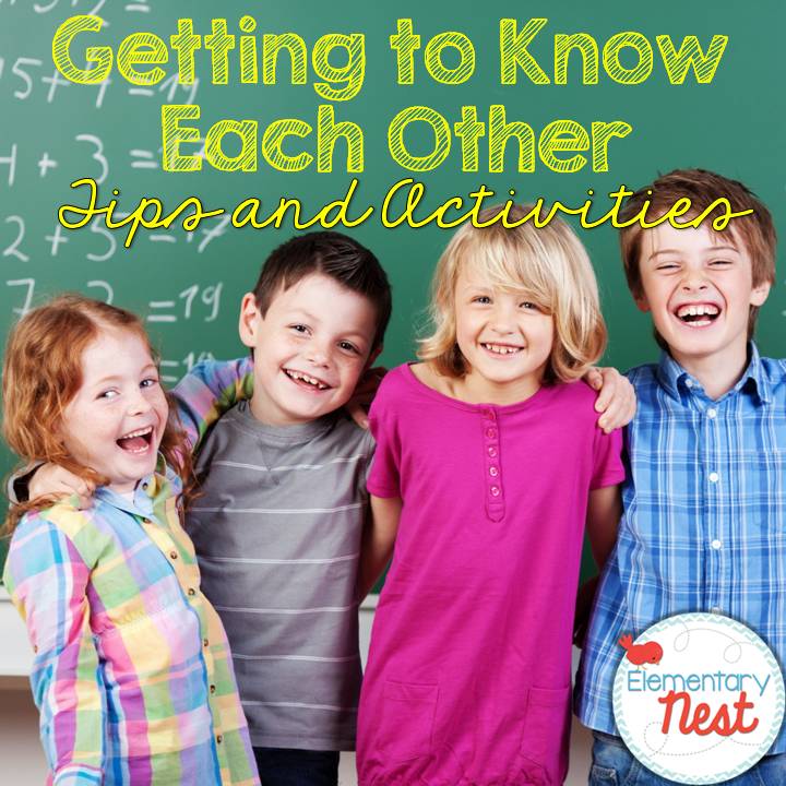Getting to Know Each Other- Tips and Activities - Elementary Nest ...