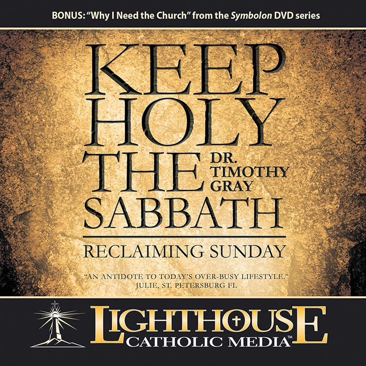 Stuart's Study: Keep Holy the Sabbath (Lighthouse Catholic Media)