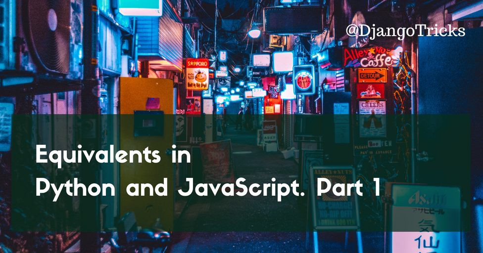 Djangotricks Equivalents In Python And Javascript Part 1