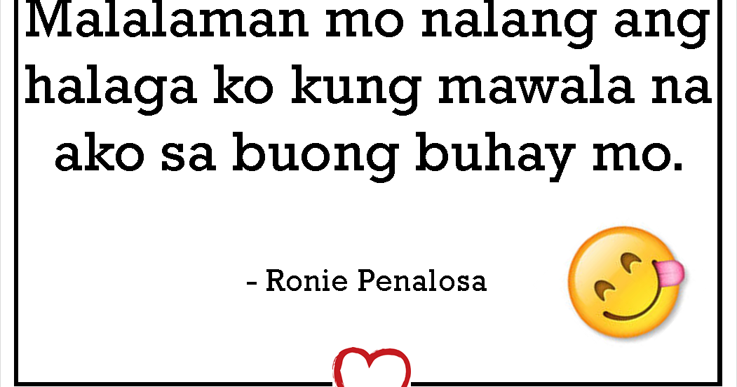 Tagalog Love Quotes: Tagalog Sad Love Quotes For BF/GF - Malalaman mo ...