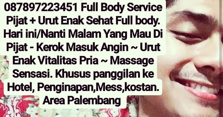 Open Pijat Refleksi Yang Mau Pijat Hari ini atau Nanti Malam Buat anda yang Pria/Bapak/Om/Abang ...