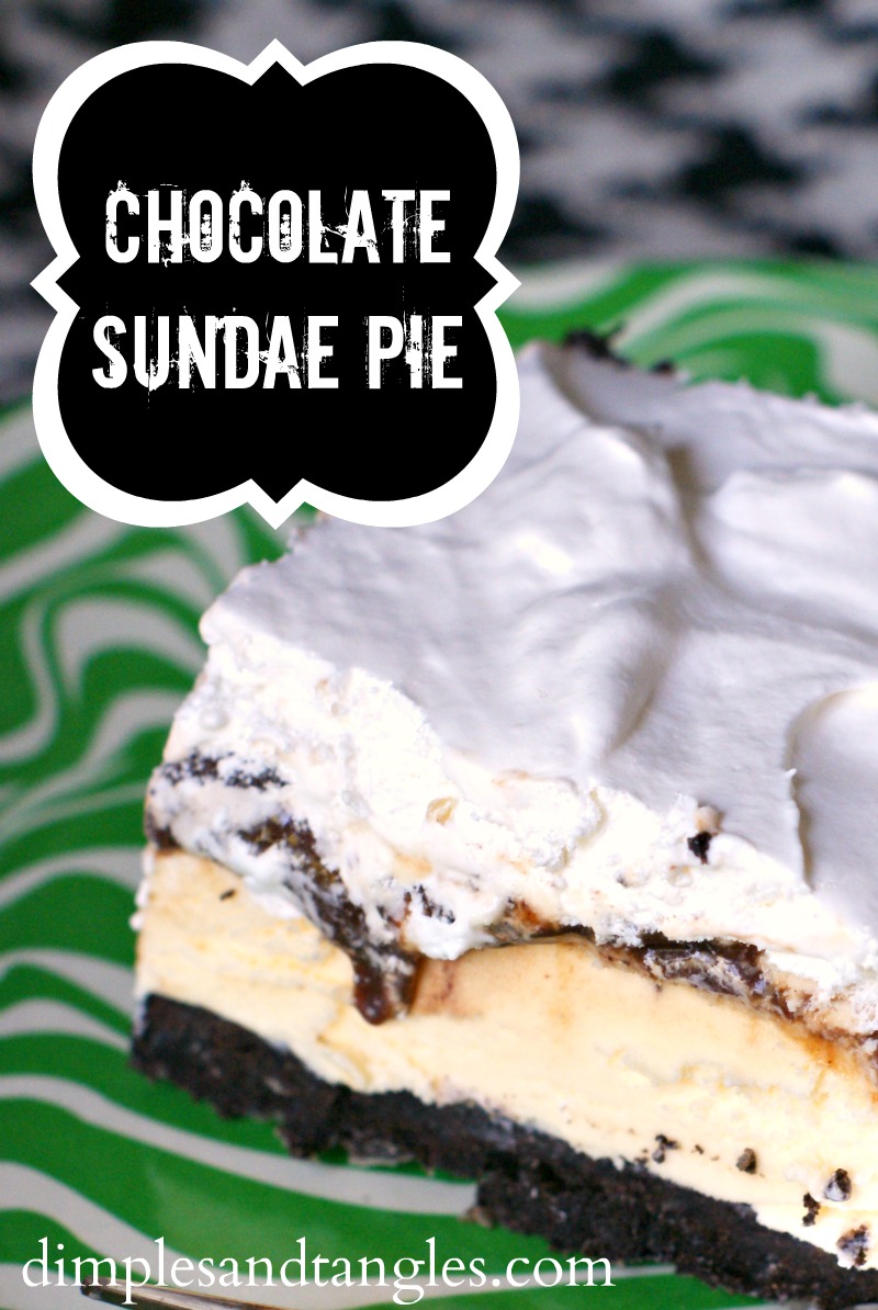 CHOCOLATE SUNDAE PIE | Dimples and Tangles