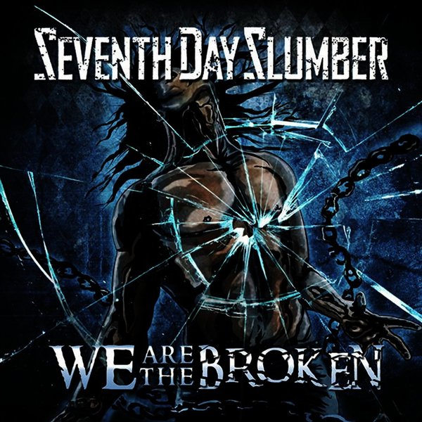 Positive Rock Review: SEVENTH DAY SLUMBER "We Are The Broken"
