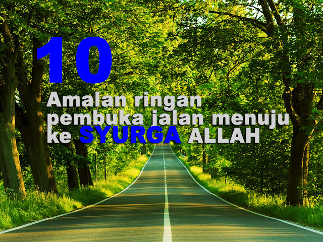 10 Amalan Ringan Pembuka Jalan Menuju Surga ALLAH SWT | bridal coms