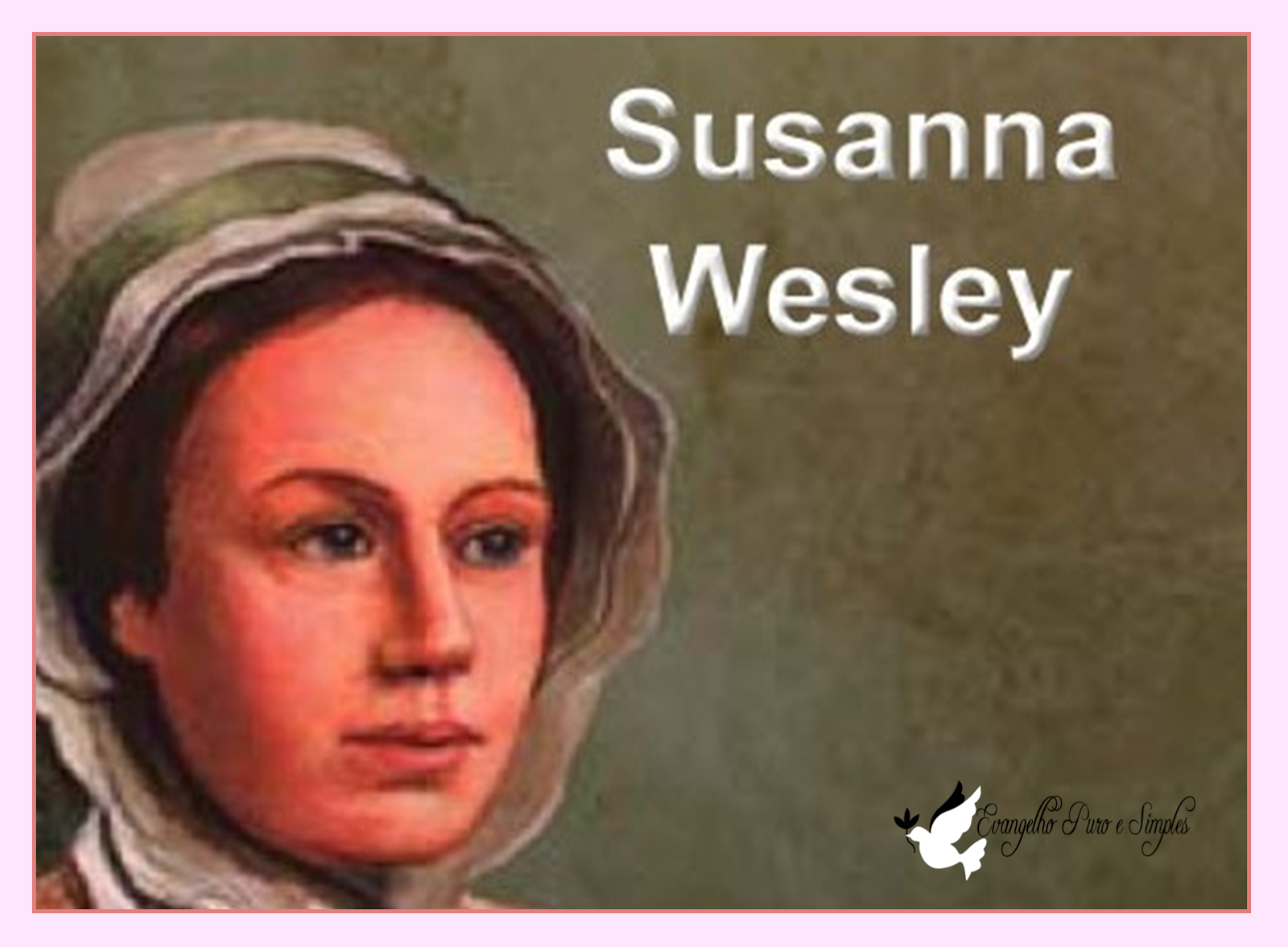 Evangelho Puro e Simples: O ministério de Susanna Wesley