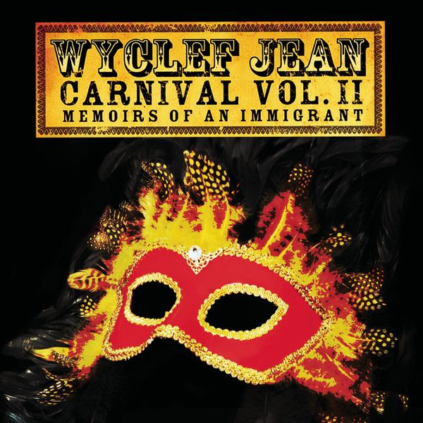 Black Music Fac: Wyclef Jean - Carnival, Vol. II: Memoirs of an ...