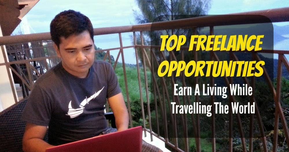 Top Freelance Opportunities. Earn A Living While Travelling The World ...